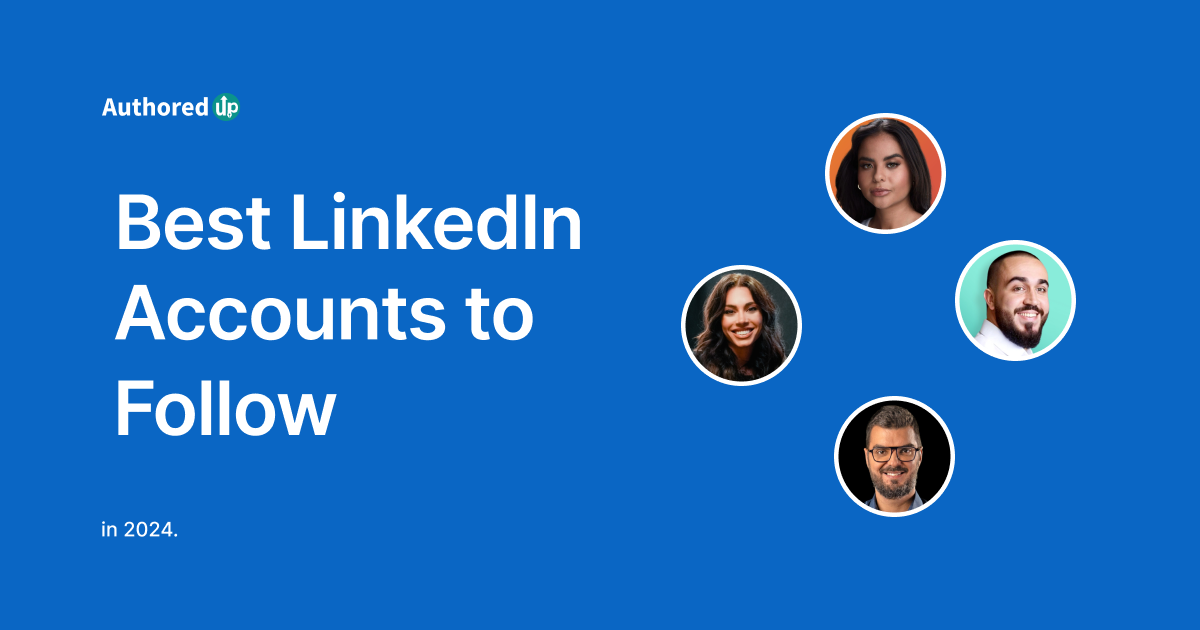 8 Best LinkedIn Accounts to Follow in 2024 | AuthoredUp