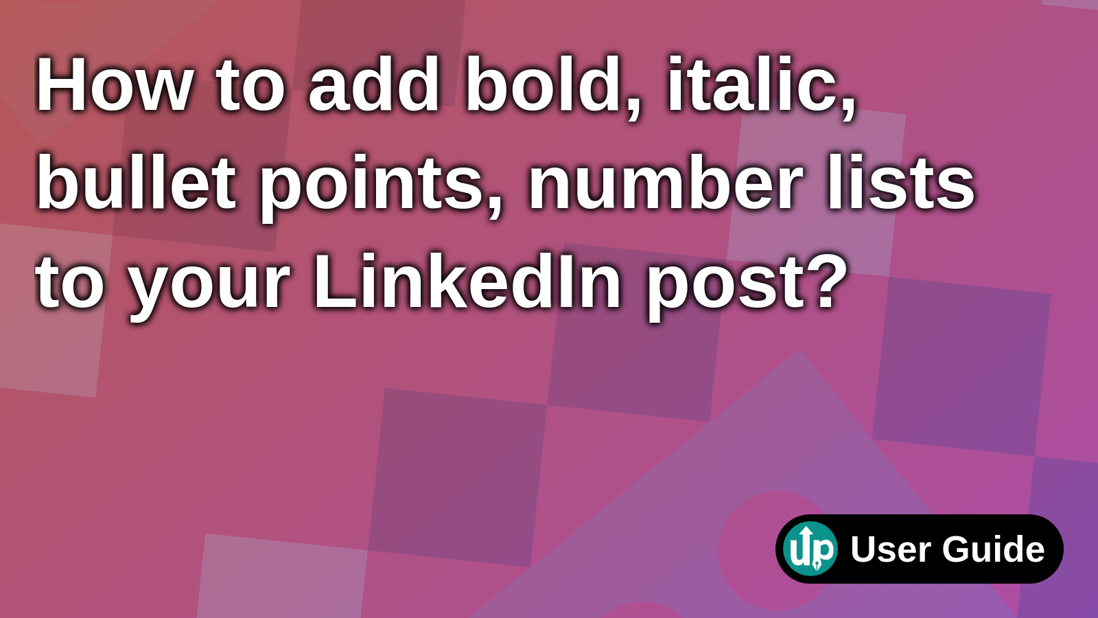 How to add bold, italic, bullet points, number lists to your LinkedIn post? | User guide ...