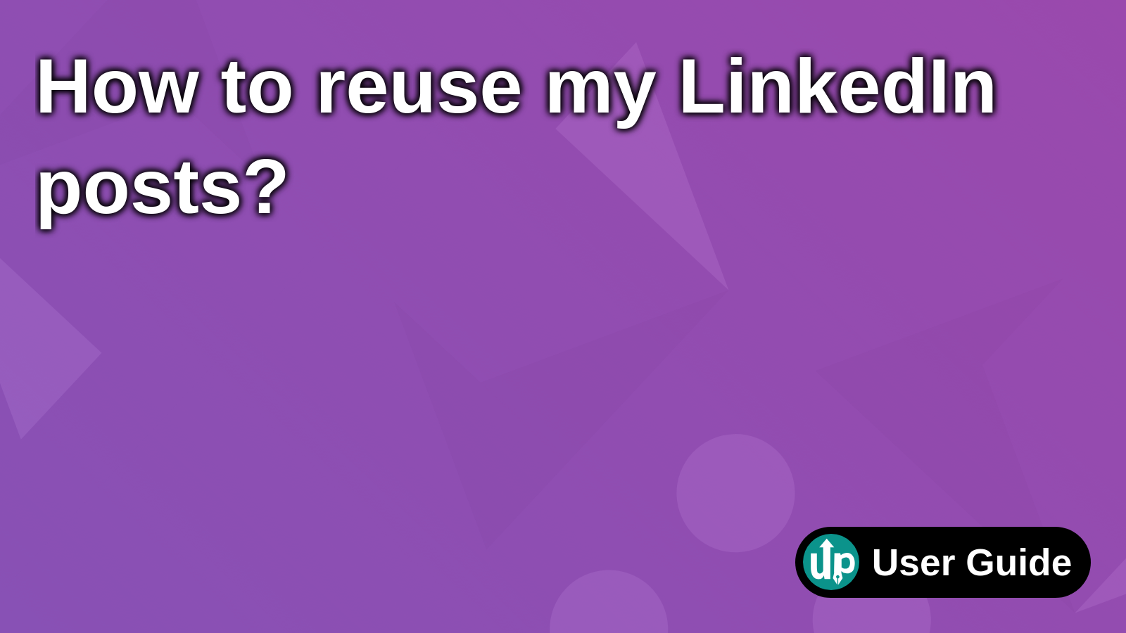 How to reuse my LinkedIn posts? | User guide | AuthoredUp