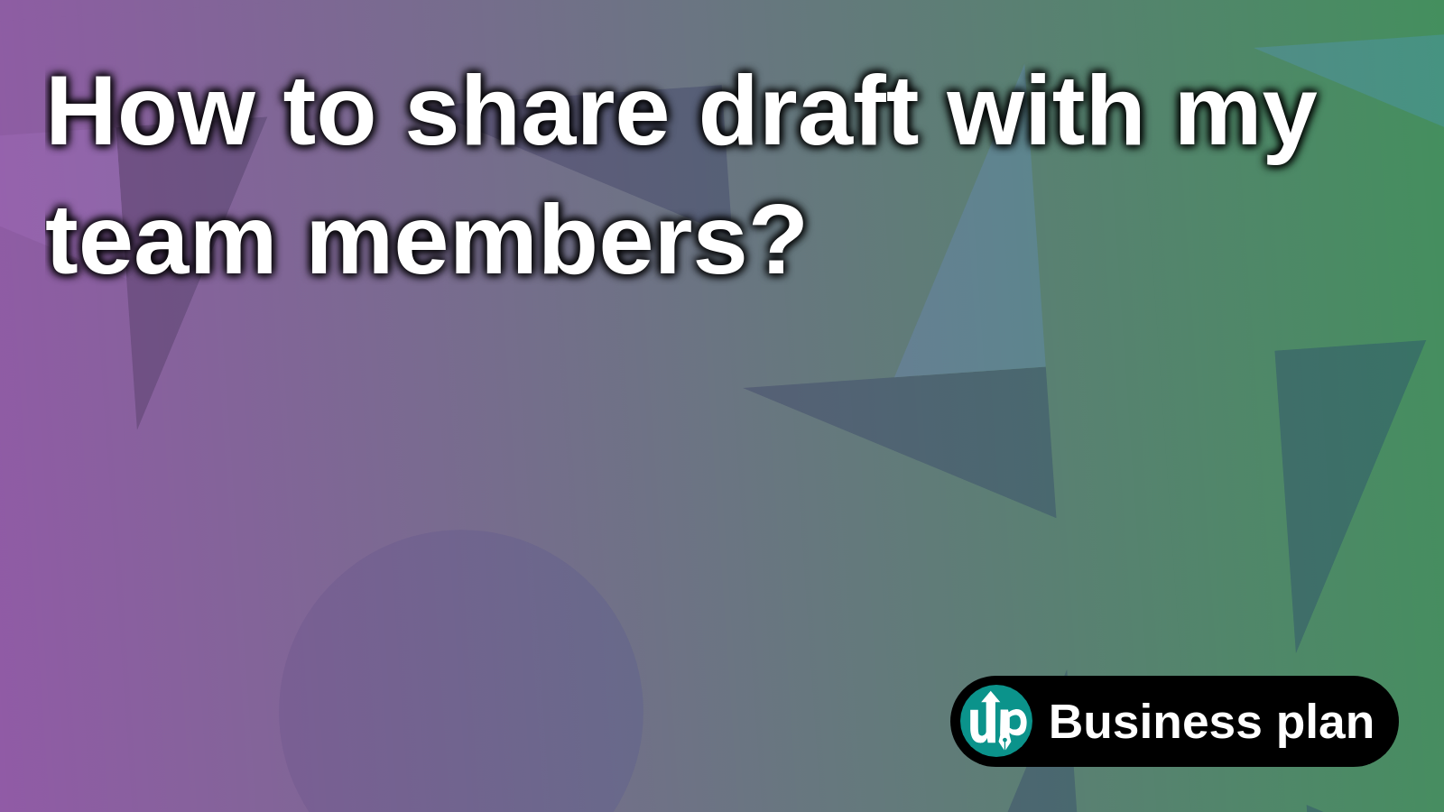 How to share draft with my team members? | Business | AuthoredUp
