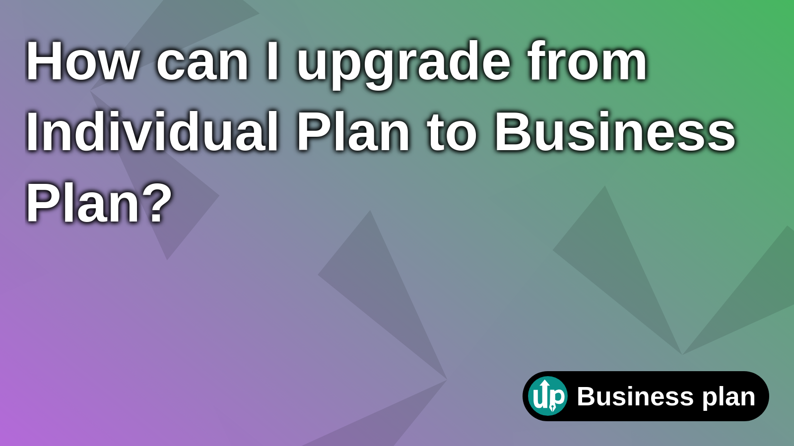 How can I upgrade from Individual Plan to Business Plan? | Business ...