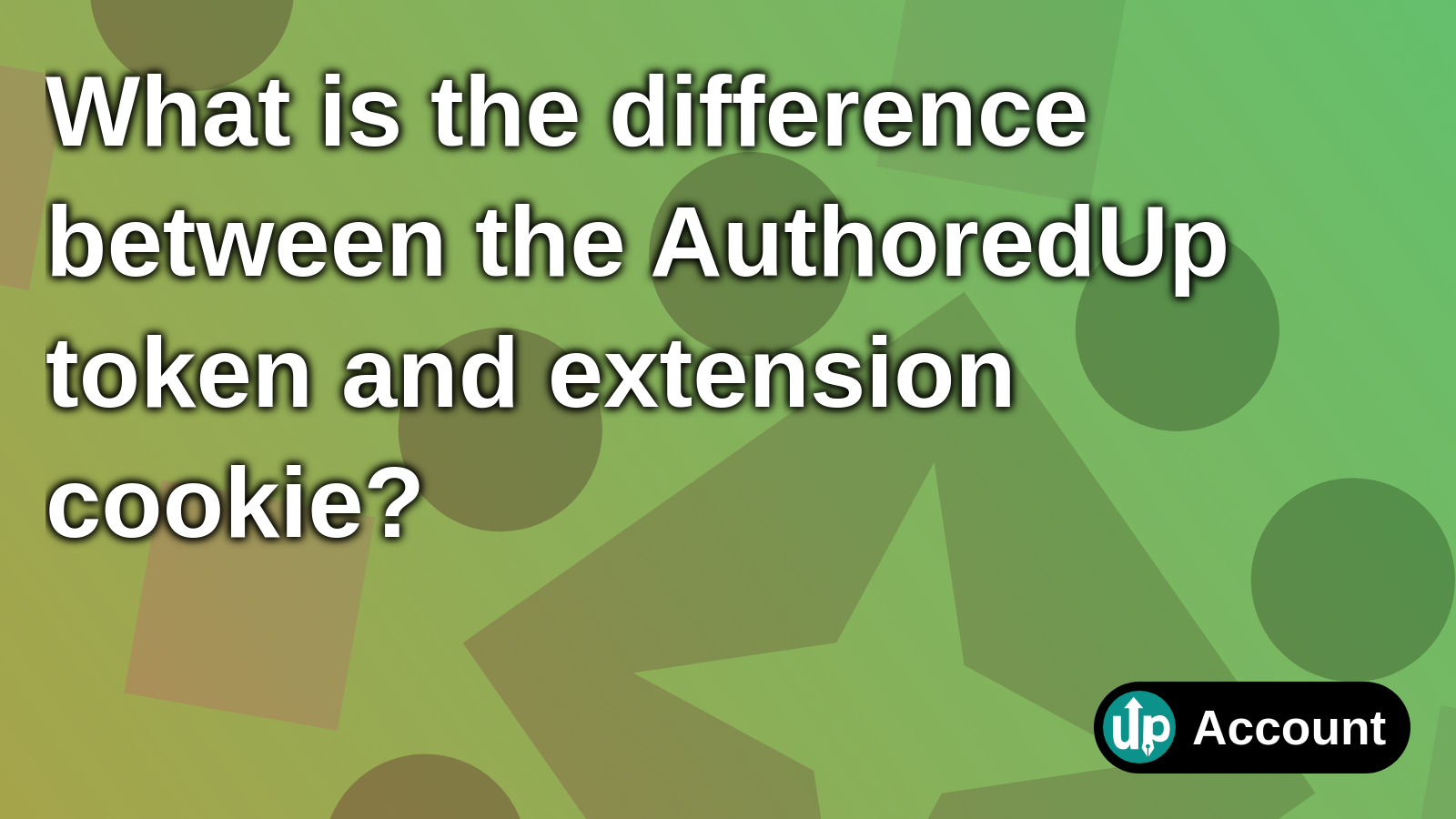 What is the difference between the AuthoredUp token and extension ...