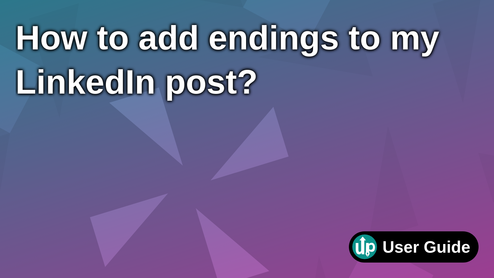 How to add endings to my LinkedIn post? | User guide | AuthoredUp